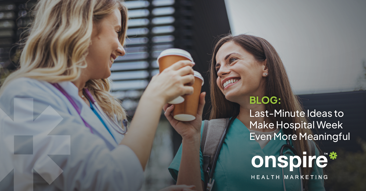 Last-Minute Ideas to Make Hospital Week Even More Meaningful