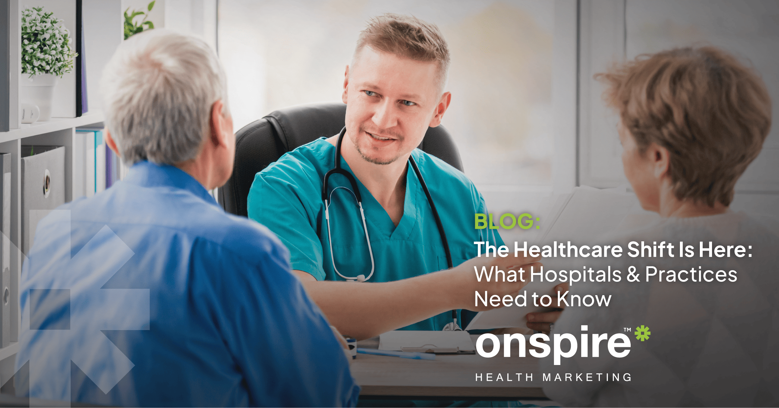 The Healthcare Shift Is Here: What Hospitals & Practices Need to Know